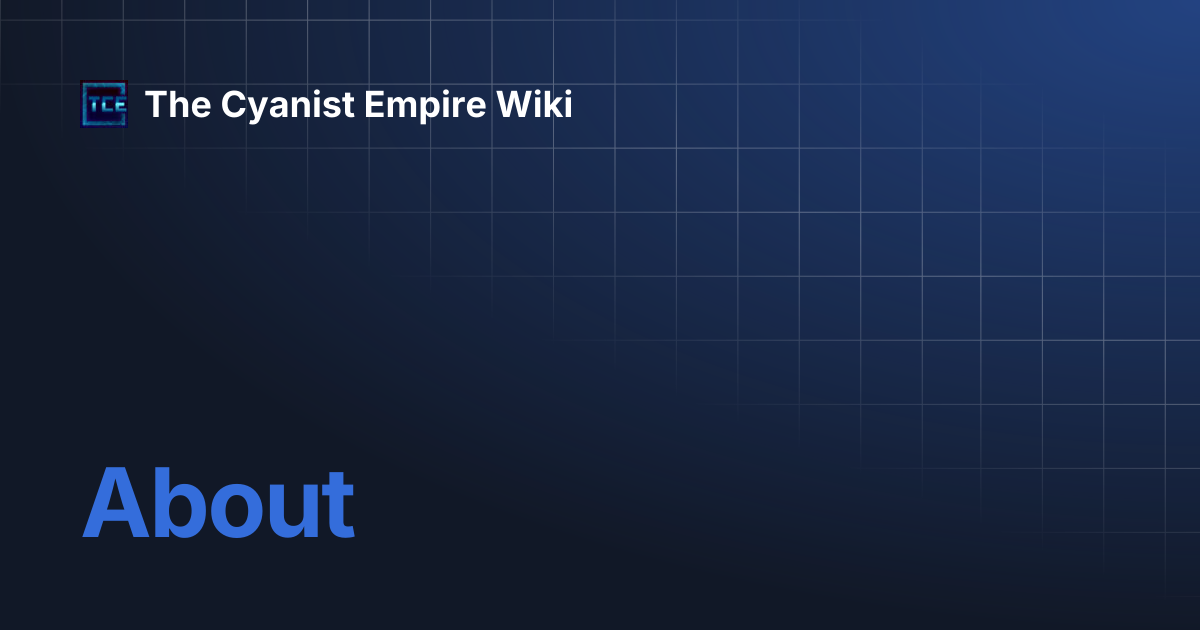 About | The Cyanist Empire Wiki
