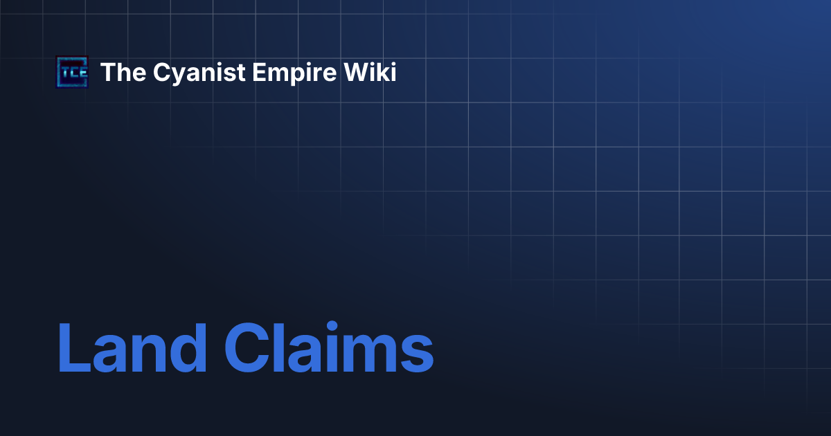 Land Claims | The Cyanist Empire Wiki